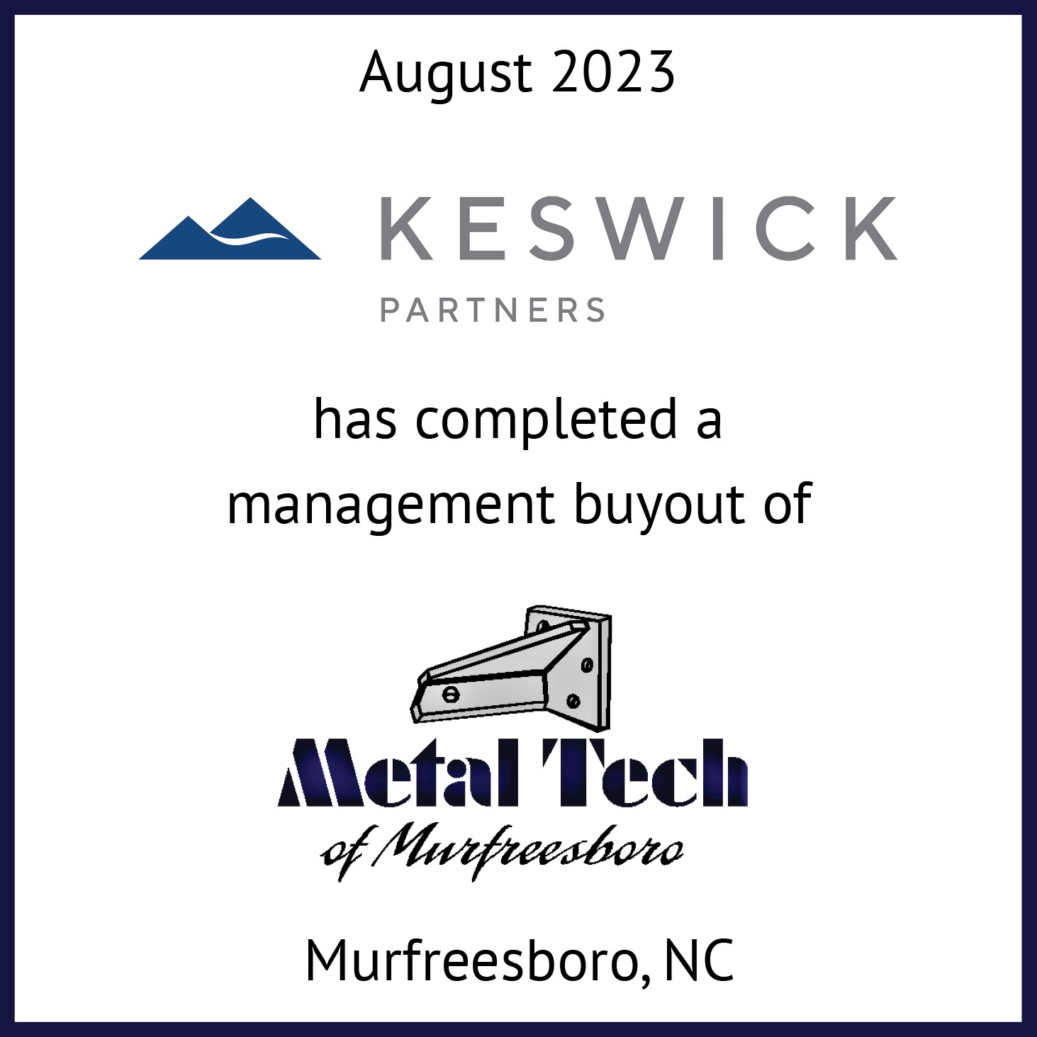 Keswick Partners Announces Investment in Metal Tech | Keswick Partners